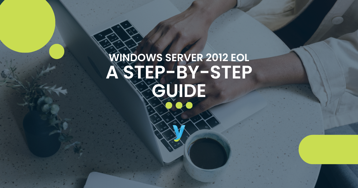 A Step-by-Step guide: Plan Your Move from Windows Server 2012